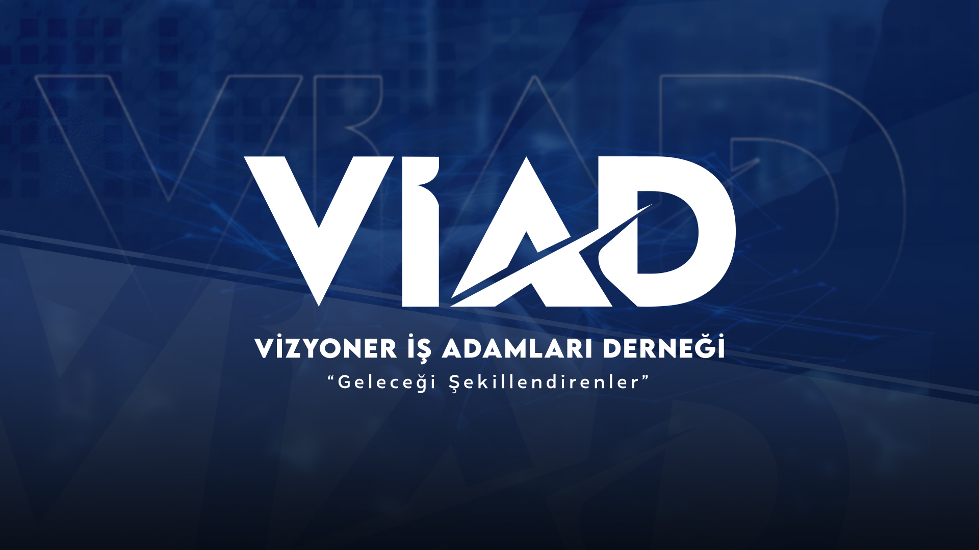 VİAD - Vizyoner İş Adamları Derneği | Geleceği Şekillendirenler